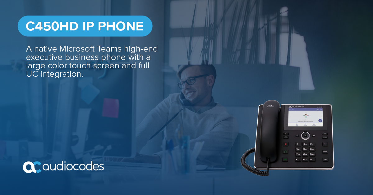 C450HD: Native Microsoft Teams & Skype for Business IP Phone