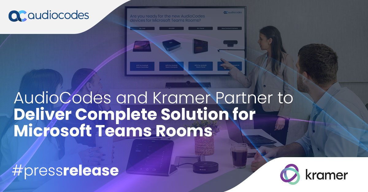 AudioCodes & Kramer: Solutions for Teams Rooms