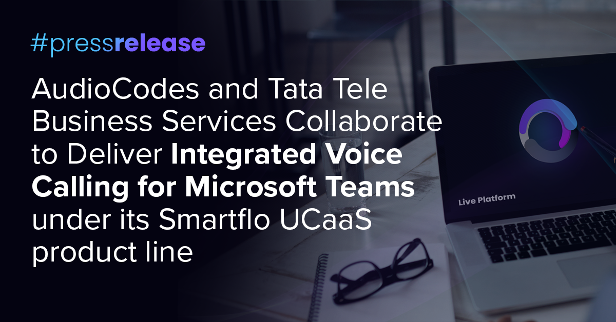 TATA Integrates with AudioCodes for Teams UCaaS