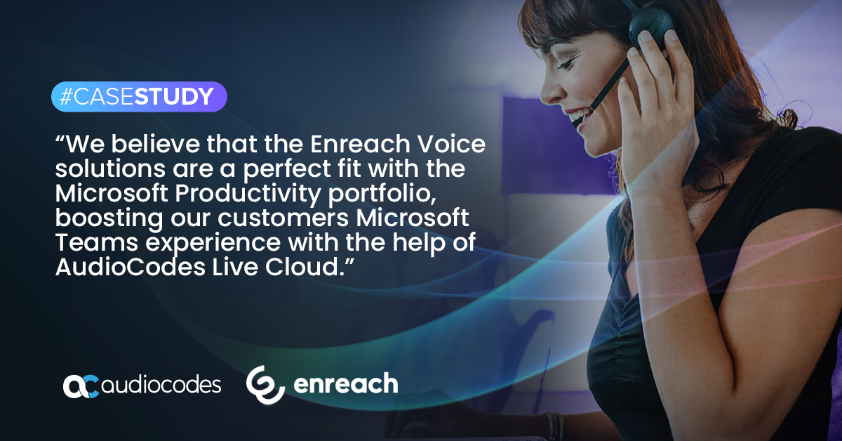 Enreach | Enreach Customers Can Now Enjoy Microsoft Teams Voice via ...